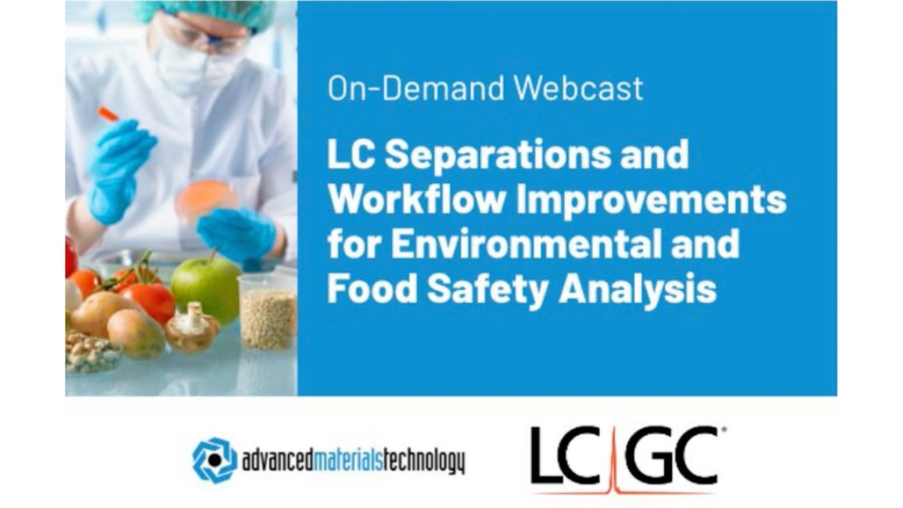 LC Separations and Workflow Improvements for Environmental, Food Safety